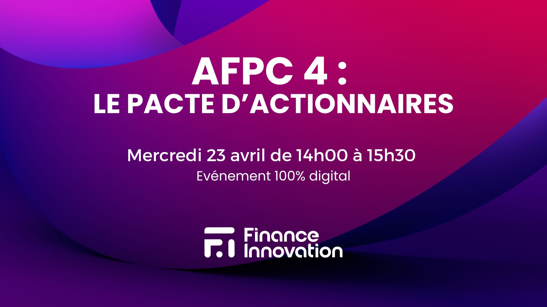 AFPC #4 Le pacte d’actionnaires - Finance Innovation